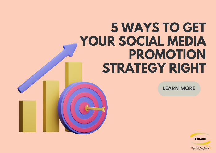 5 Ways to Get Your Social Media Promotion Strategy Right :: BaiLogik