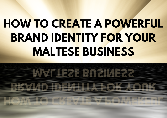 How to Create a Powerful Brand Identity for Your Maltese Business ...